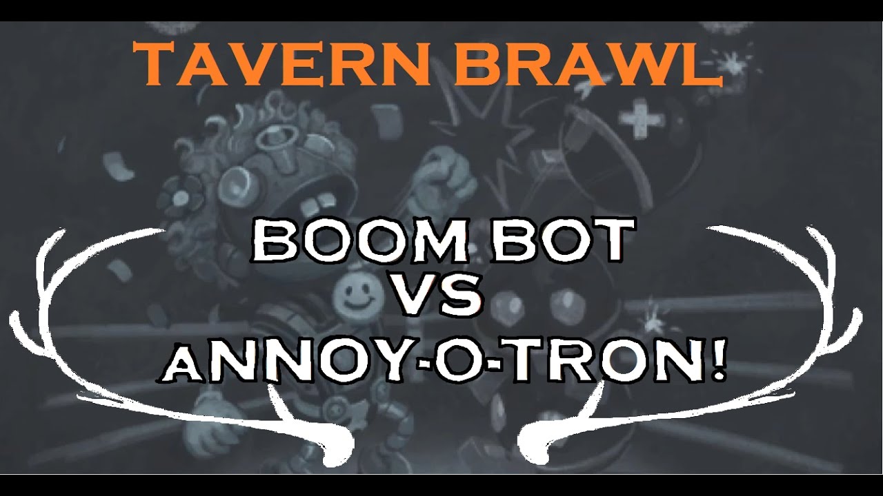 [Hearthstone] Tavern Brawl: Boom Bot vs. Annoy-o-Tron! - YouTube