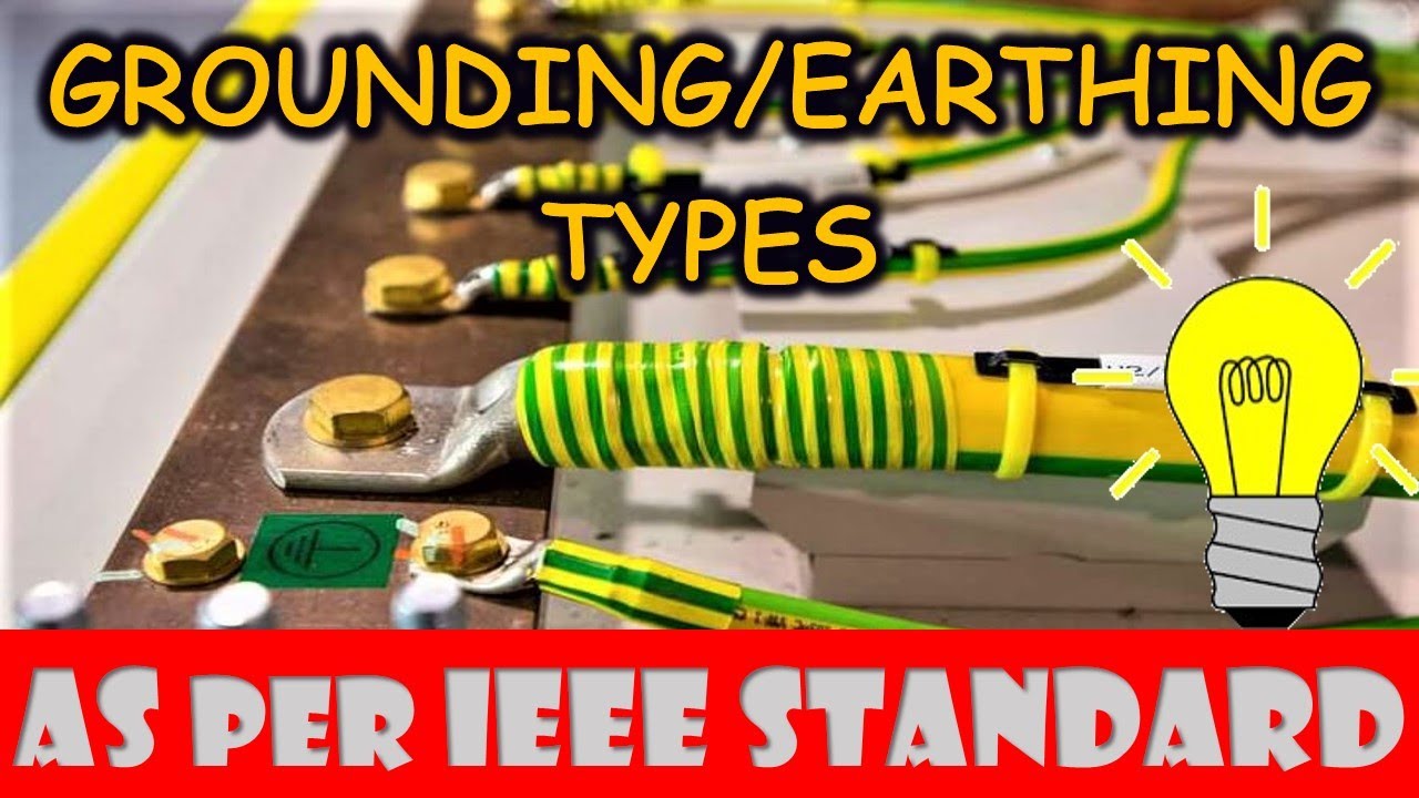 WHAT ARE THE TYPES OF GROUNDING SYSTEM AS PER IEEE - YouTube