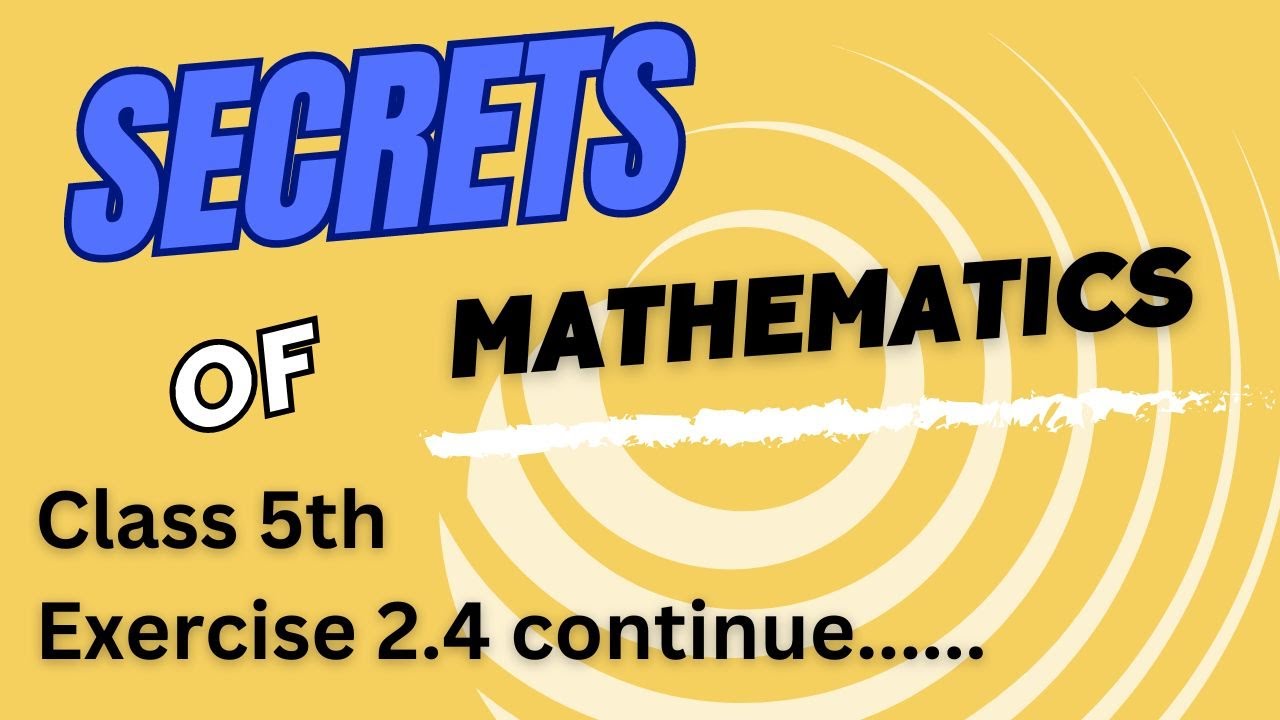 Part 17. pseb Class 5th Math Exercise 2.4 continue - YouTube