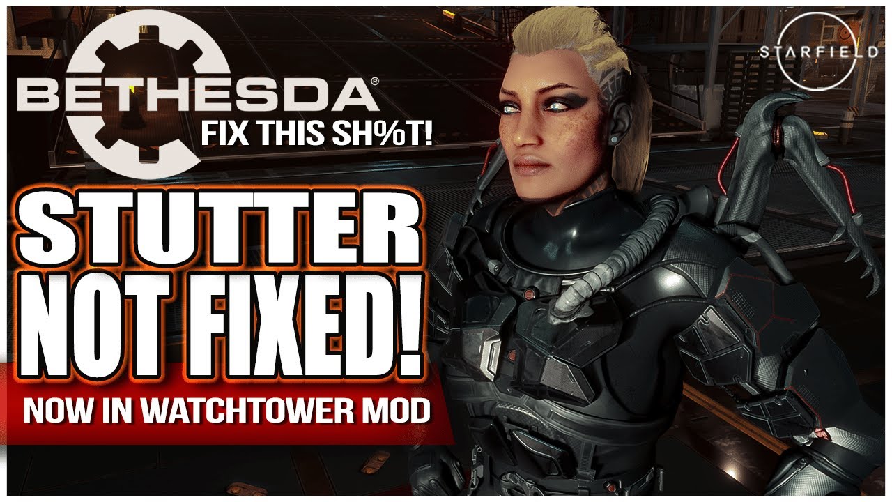 STARFIELD - NOT FIXED - Stutter BACK With Watchtower Mod In New Update ...