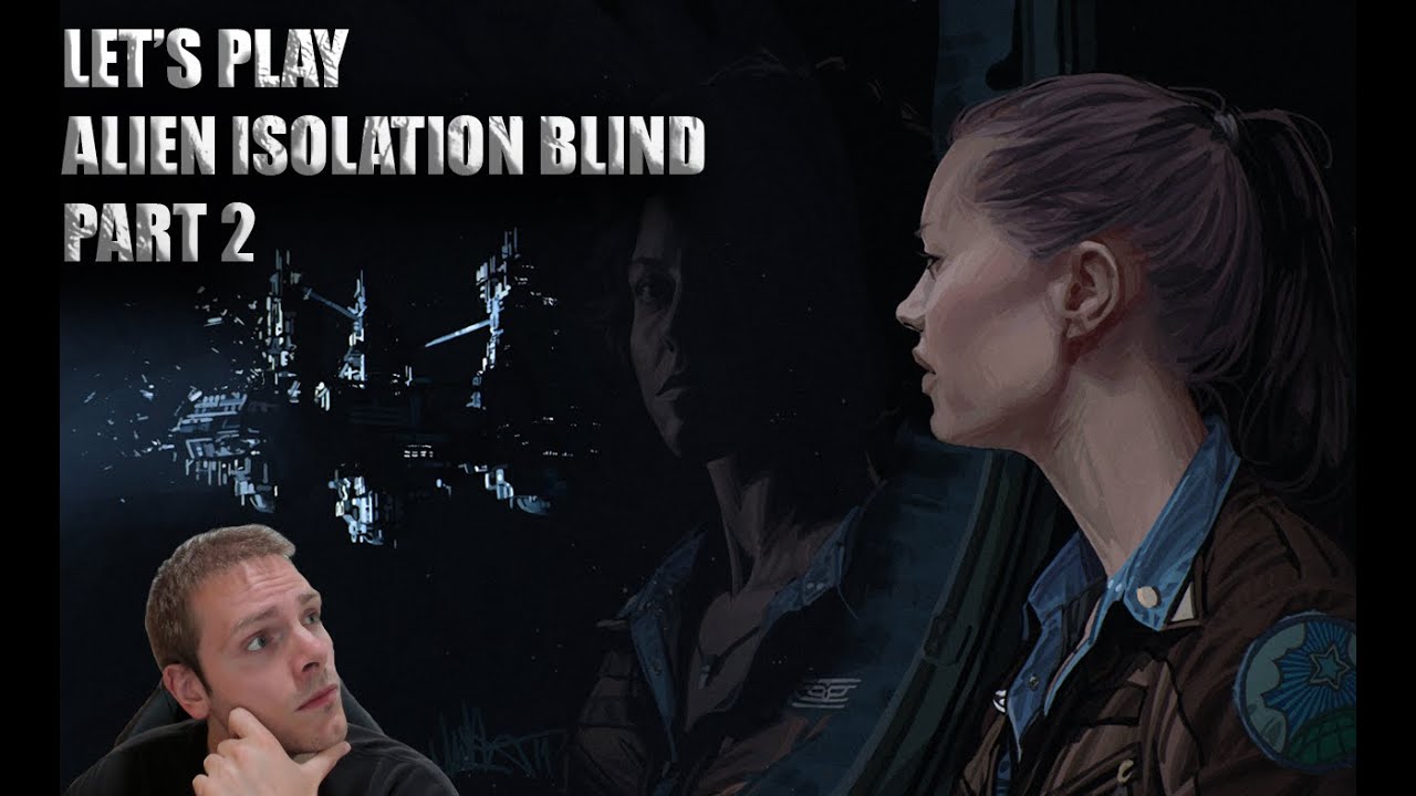 Let's Play Alien Isolation Blind| Waiting in Suspense| Part 2 - YouTube