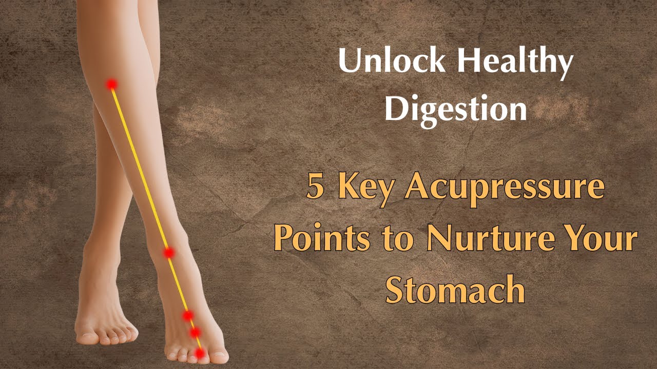 Unlock Healthy Digestion: 5 Key Acupressure Points to Nurture Your ...