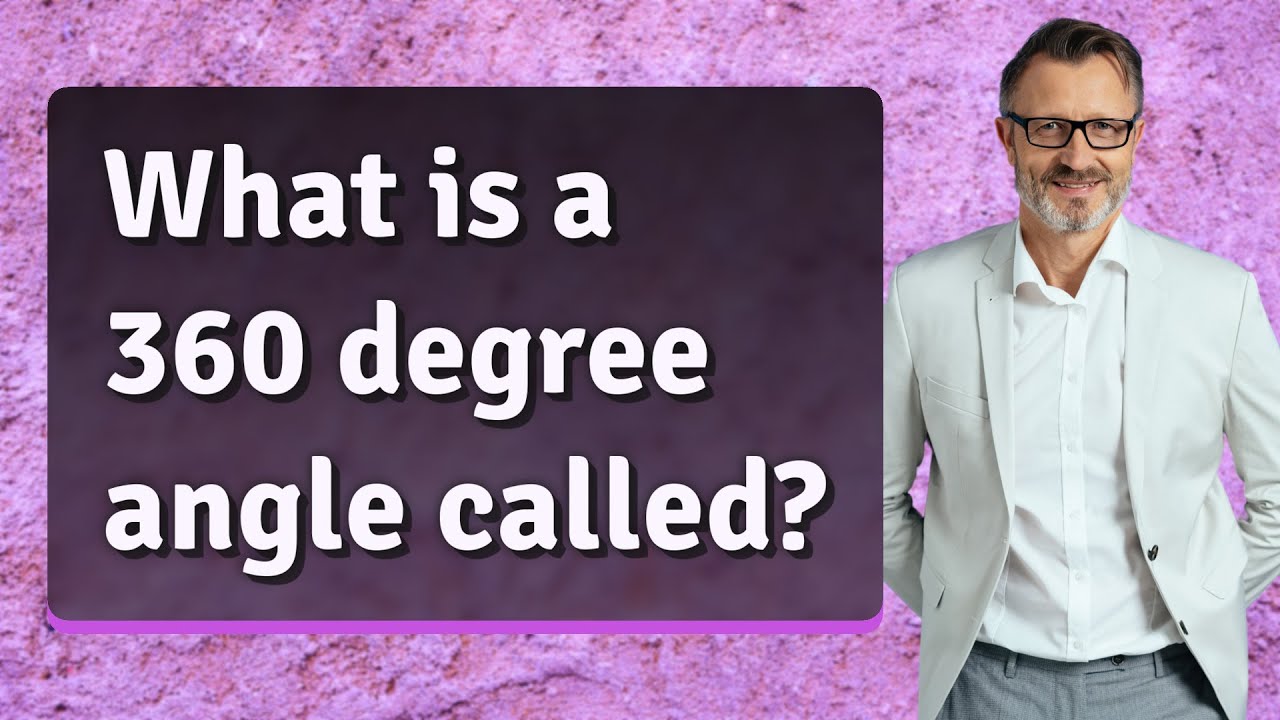 What Is A 360 Degree Angle Called YouTube What Is A 360 Degree Angle Called YouTube