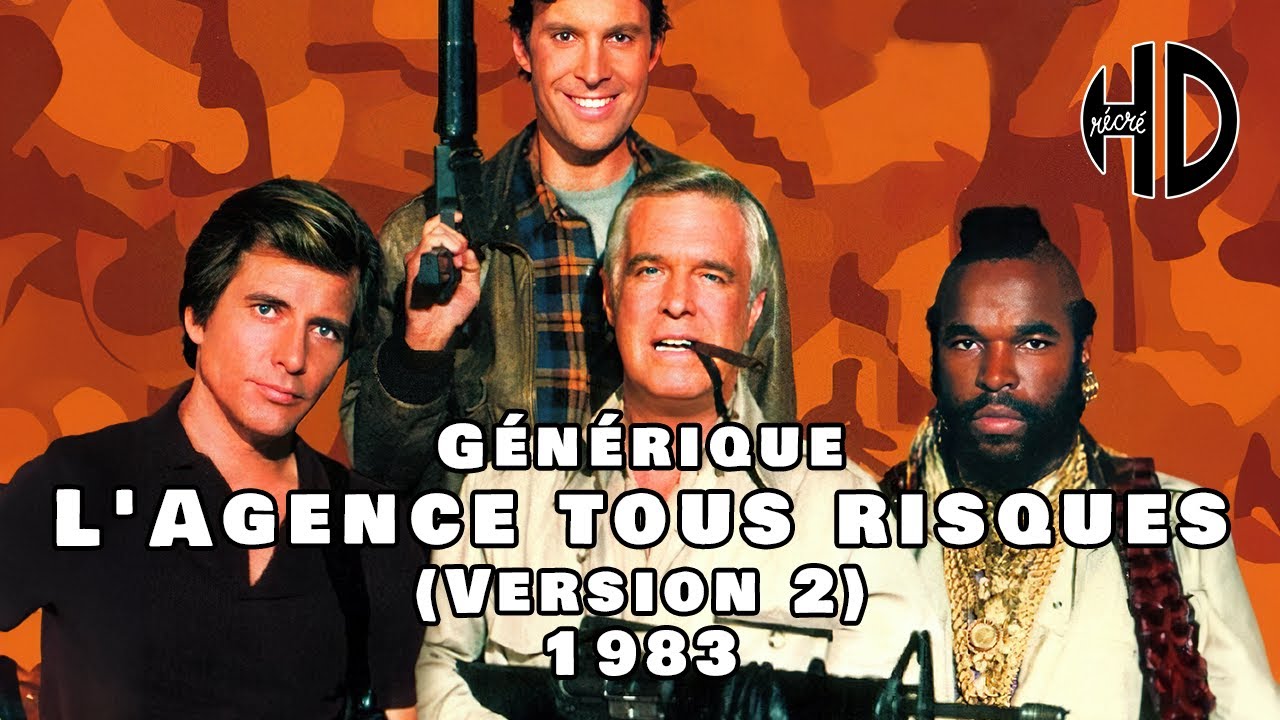 Générique de L'Agence tous risques (The A-Team) (Version 2) - 1983 - HD ...
