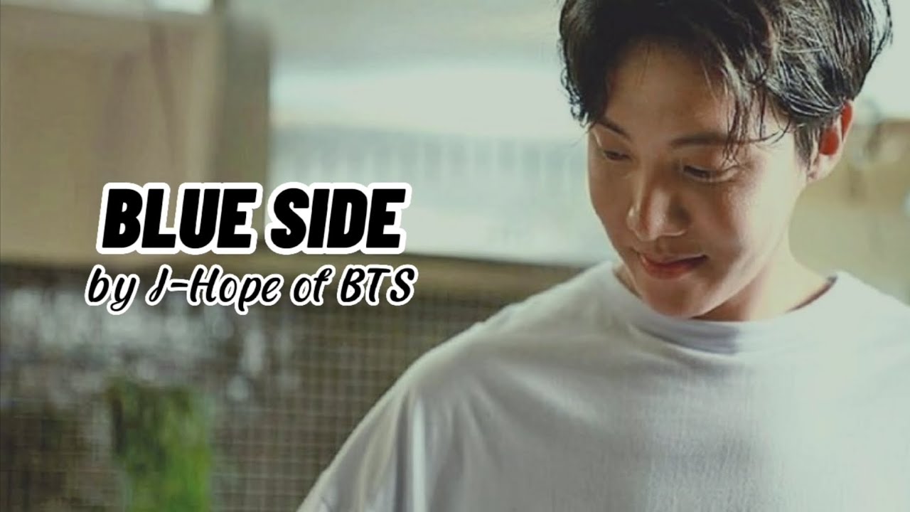 J-Hope of BTS - Blue Side (Lyrics) - YouTube