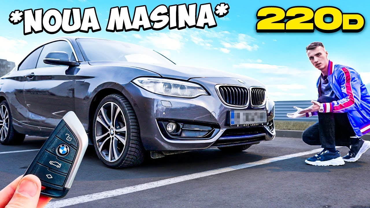 NOUA MEA MASINA DE ORAS *BMW SERIA 2* - YouTube
