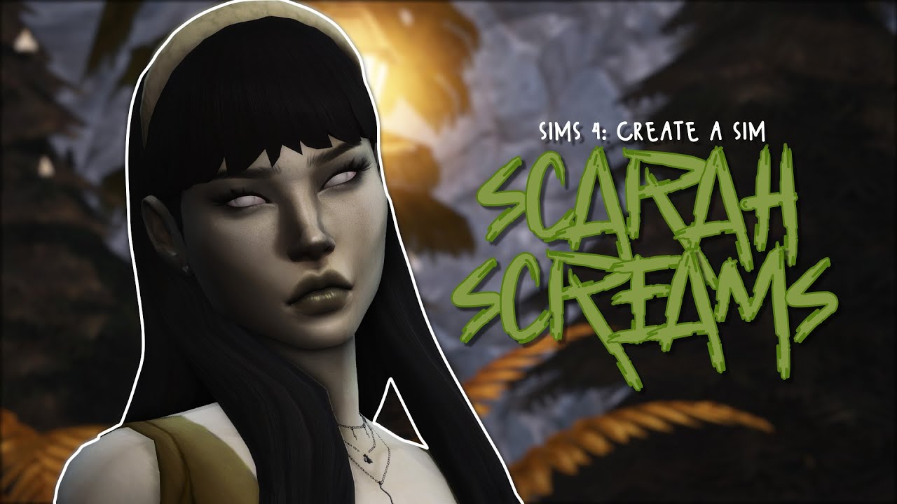 scarah screams 👻 + cc links! | sims 4: create a sim - YouTube