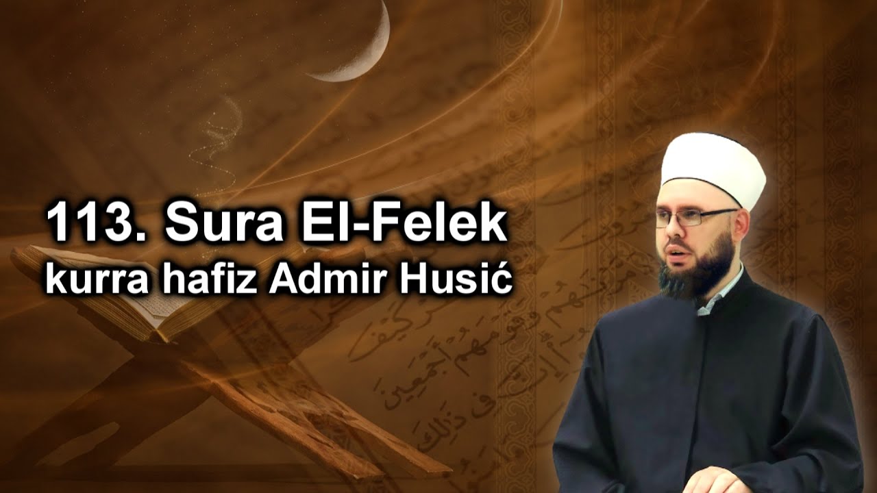 Sura El-Felek | kurra hafiz Admir Husić - YouTube