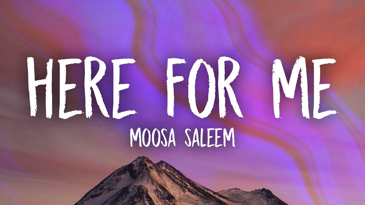 Moosa Saleem - Here For Me (Lyrics) - YouTube