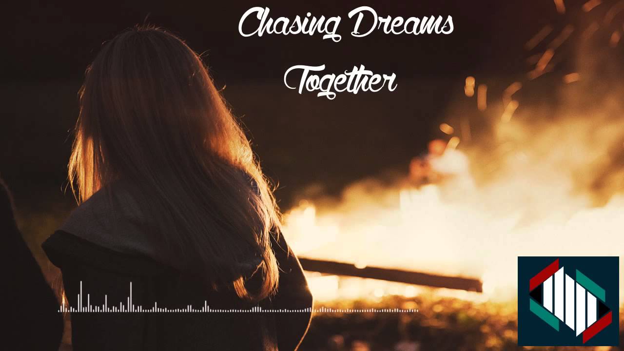 Chasing Dreams - Together - YouTube