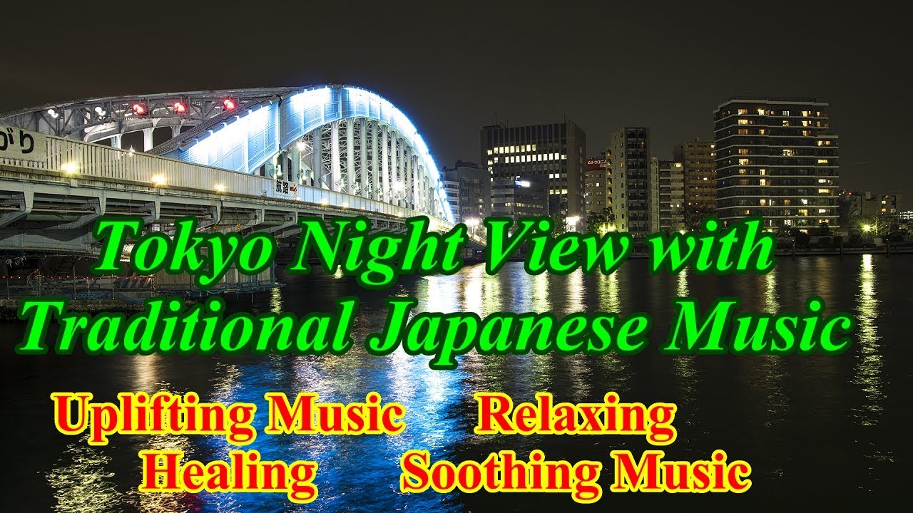 Tokyo Night View with Traditional Japanese Music.[30min] Uplifting ...