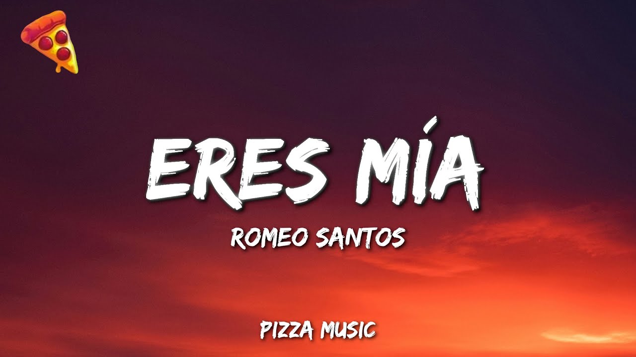 Romeo Santos - Eres Mía (Lyrics) - YouTube