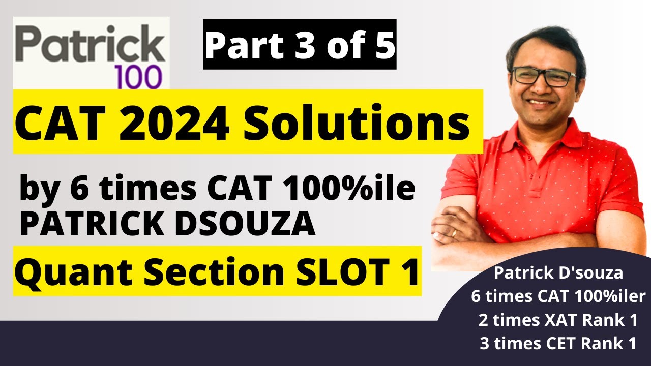 Quant Solutions of CAT 2024 Slot 1 | Part 3 | CAT PYQ Solved | Patrick Dsouza | 6 times CAT 100 ...