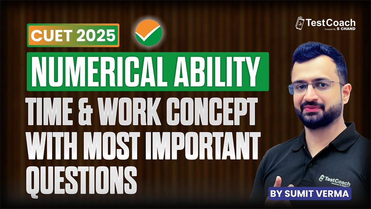 CUET 2025 | Numerical Ability | Time & Work Concept with Most Important ...