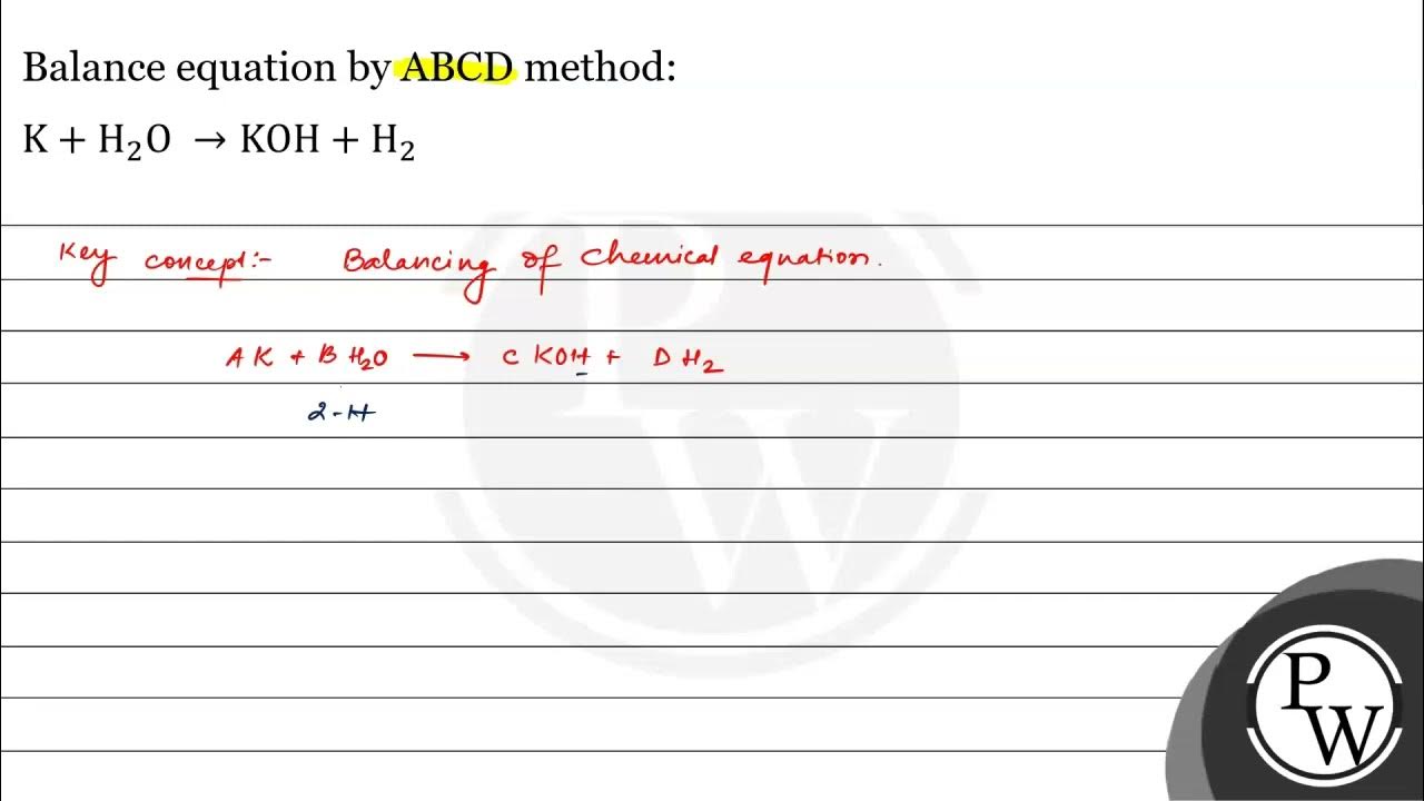 Balance equation by \( \mathrm{ABCD} \) method: \[ \mathrm{K}+\math ...