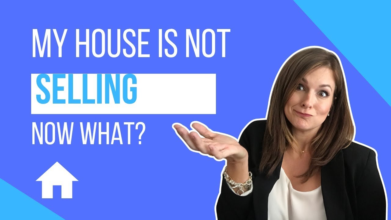 House is Not Selling: Reasons Why and What to do Next - YouTube