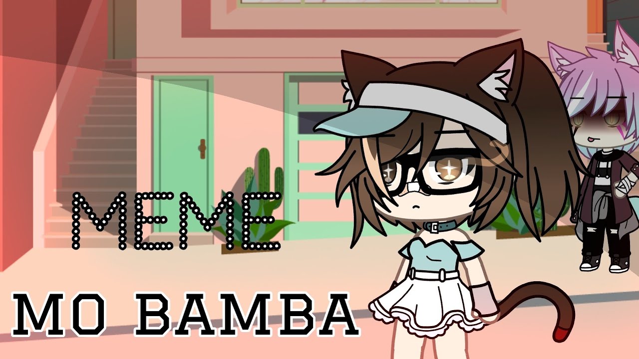 🔎mo bamba🔍 //meme// gacha life - YouTube
