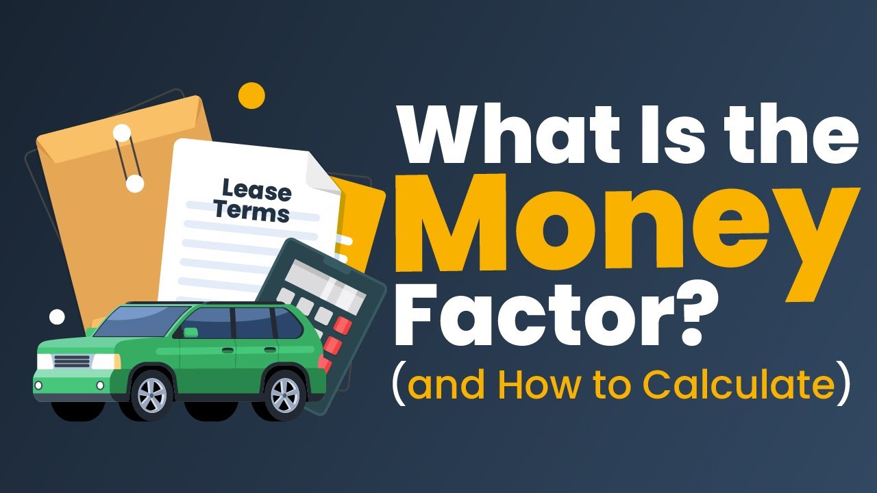 Car Leasing Explained What Is The Money Factor How To Calculate car-leasing-explained-what-is-the-money-factor-how-to-calculate