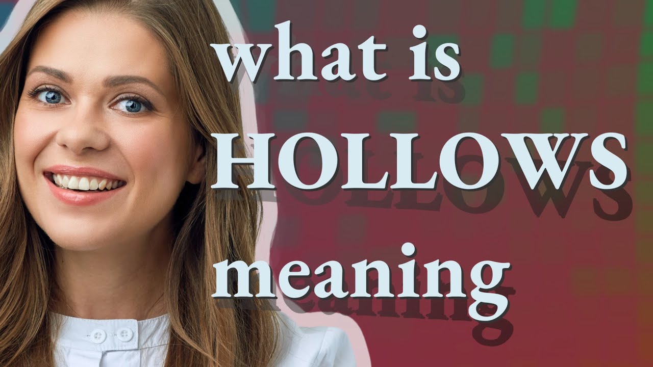 Hollows Meaning Of Hollows YouTube hollows-meaning-of-hollows-youtube