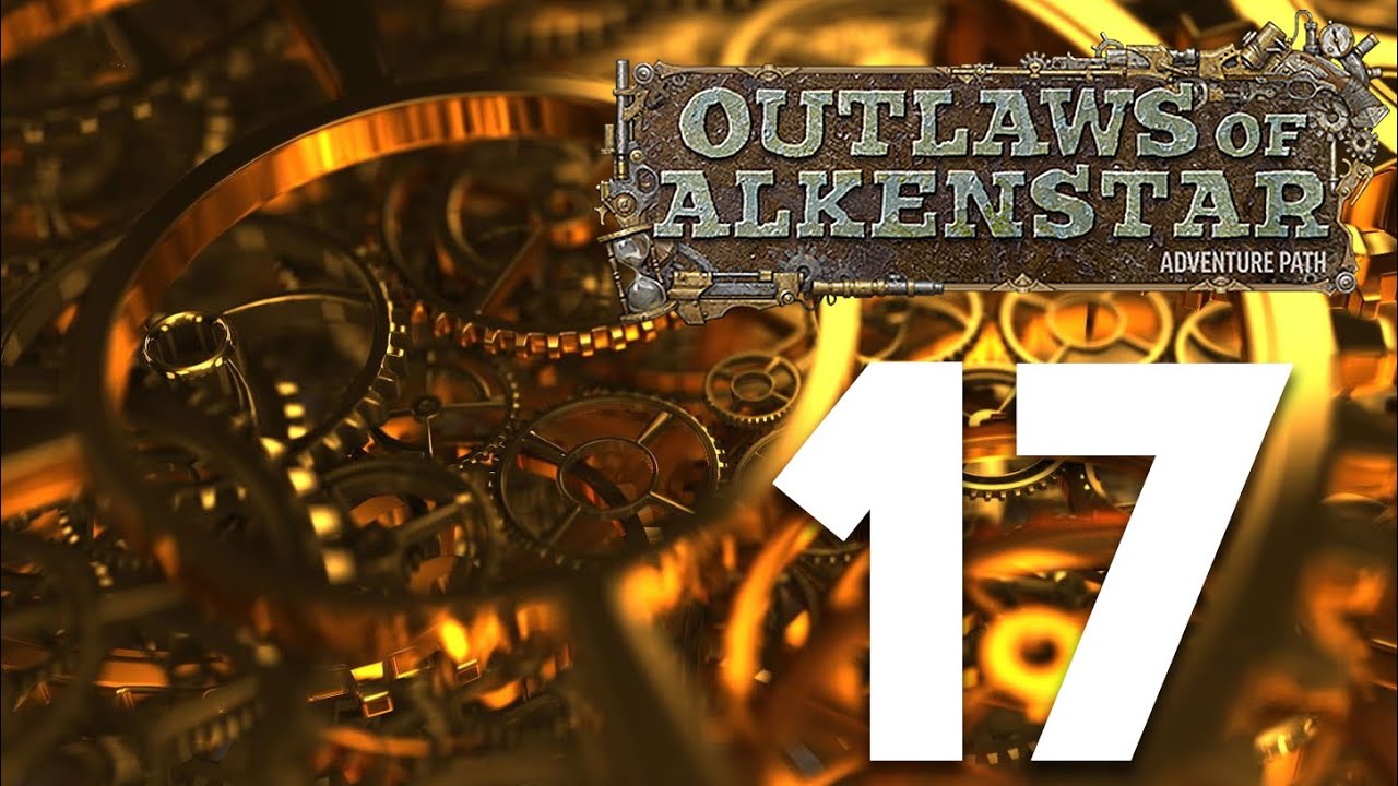 Outlaws of Alkenstar (PF2E) - Session # 17 - YouTube
