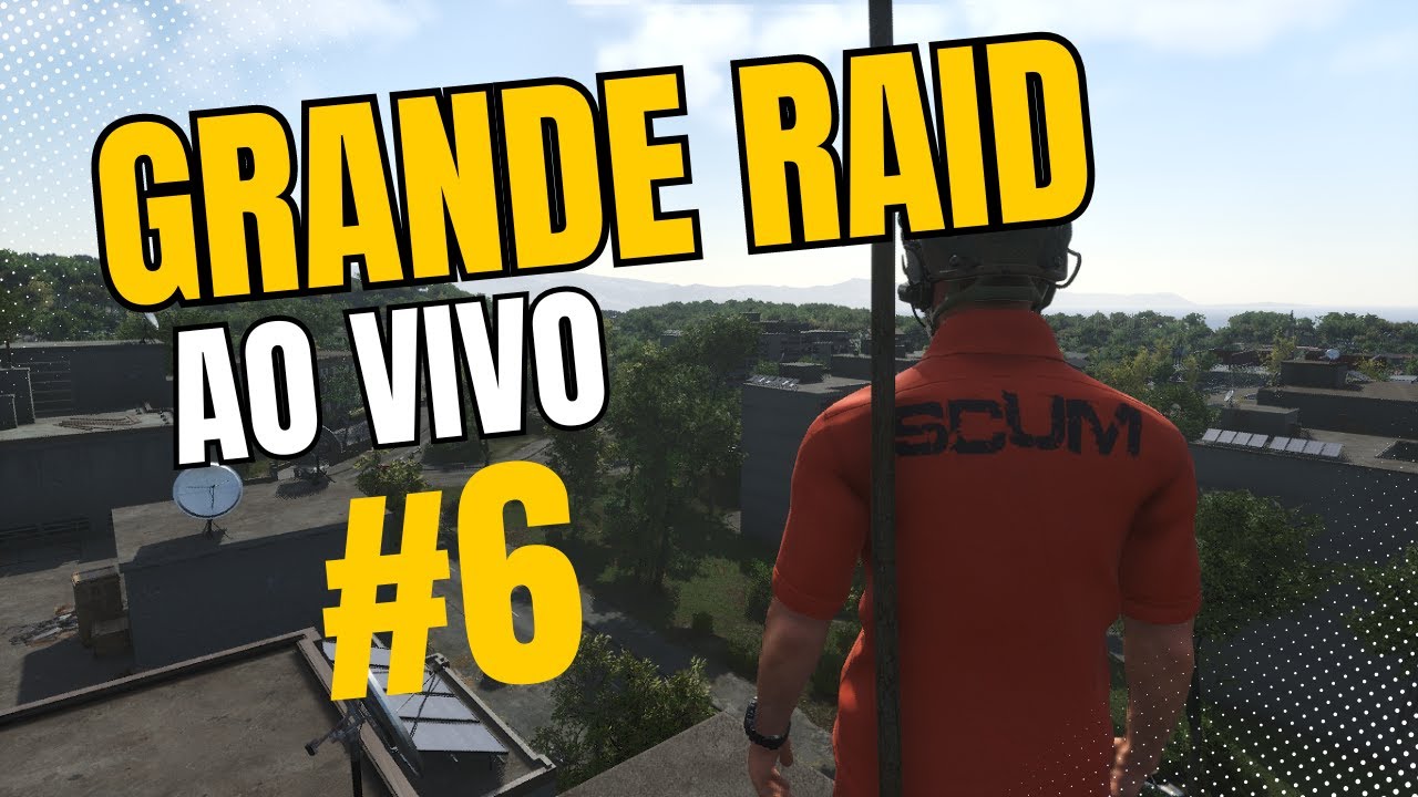 GRANDE RAID AO VIVO #scum - YouTube