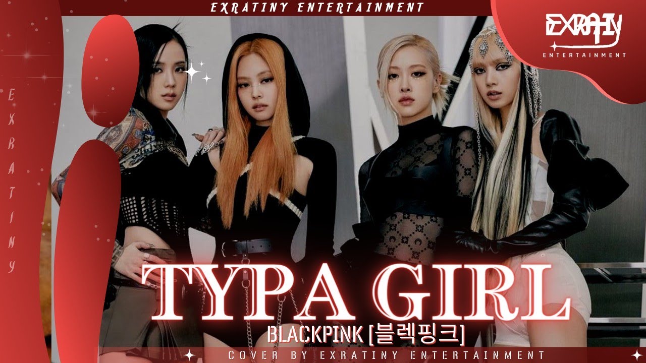 [ DEBUT UNIT ] BLACKPINK (블랙핑크) - ' TYPA GIRLS ' COVER BY BLEKYPUNK ...