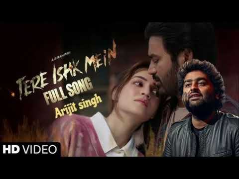 Tere Ishk Mein (Song) | Dhanush, Kriti S | AR Rahman, Arijit Singh, Irshad K | Aanand LR |Bhushan K