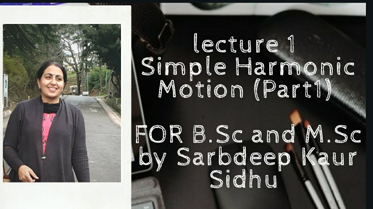 lecture 1//Simple Harmonic Motion Part 1// Periodic Motion and ...