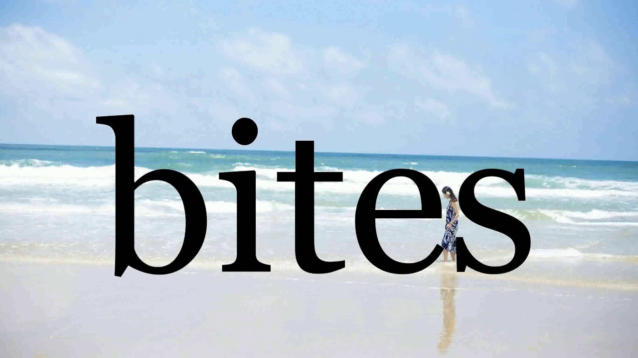 How To Pronounce bites🌈🌈🌈🌈🌈🌈Pronunciation Of bites - YouTube