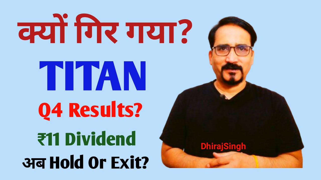 Titan Stock Fall 7% Post Q4 Results: ₹11 Dividend अब Hold Or Exit Titan ...