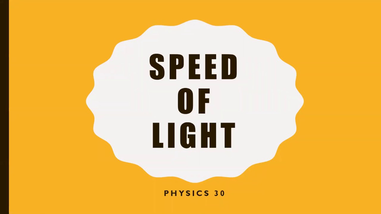 Physics 30 - Speed of Light - YouTube