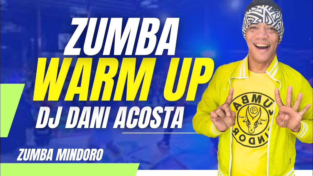 ZUMBA WARM UP | DJ DANI ACOSTA | ZUMBA MINDORO - YouTube