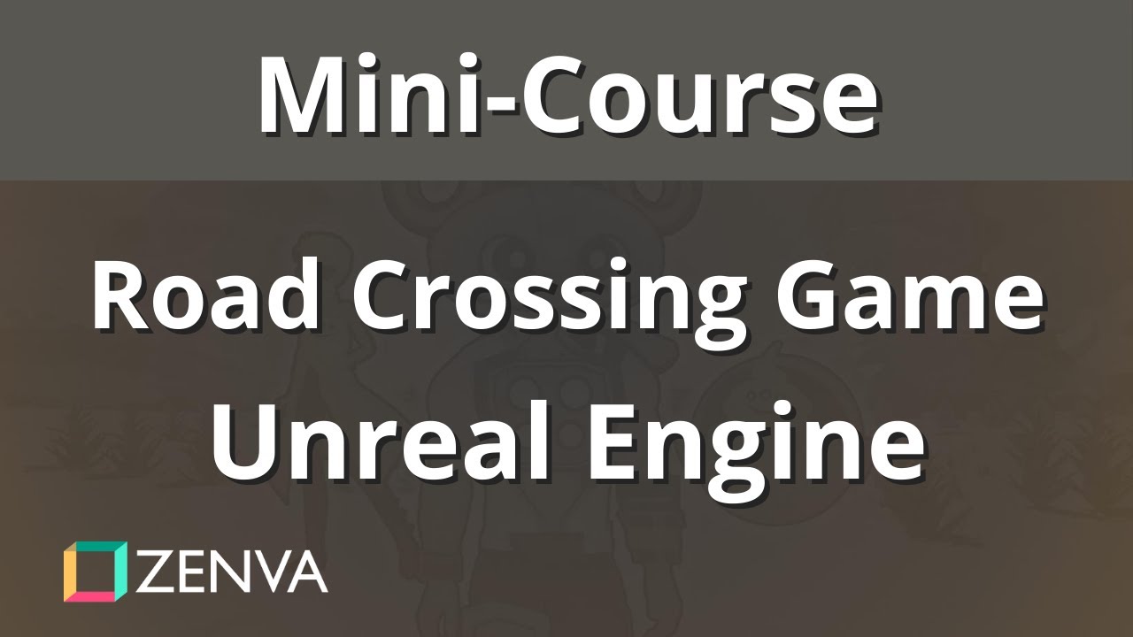 MINI-COURSE - Basics of Creating a Road Crossing Game - Unreal Engine 4 ...