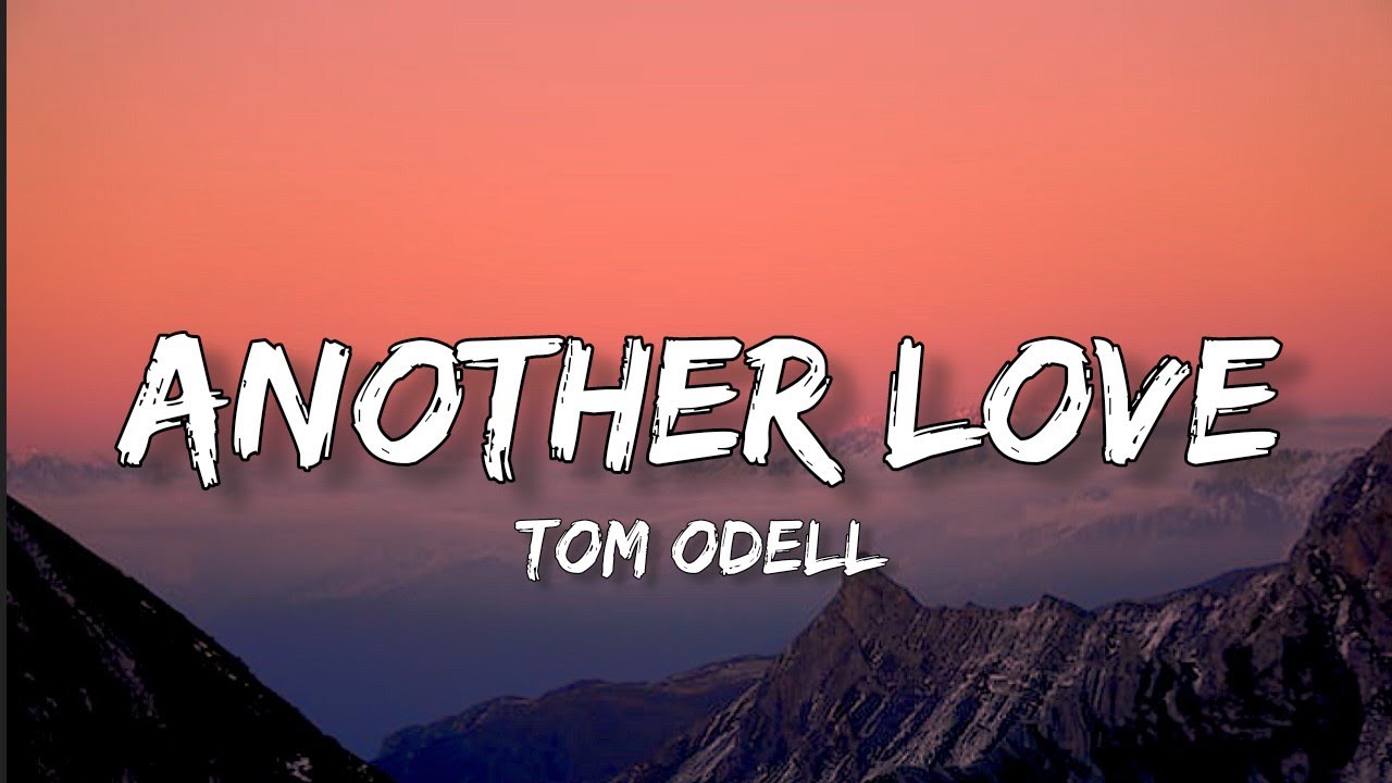 Tom Odell - Another Love [Lyrics Video] || Tom Odell || Another Love ...