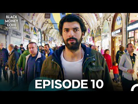 Black Money Love Episode 10 (Urdu Dubbed)