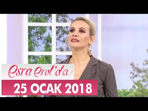 Esra Erol'da 25 Ocak 2018 Perşembe - Tek Parça