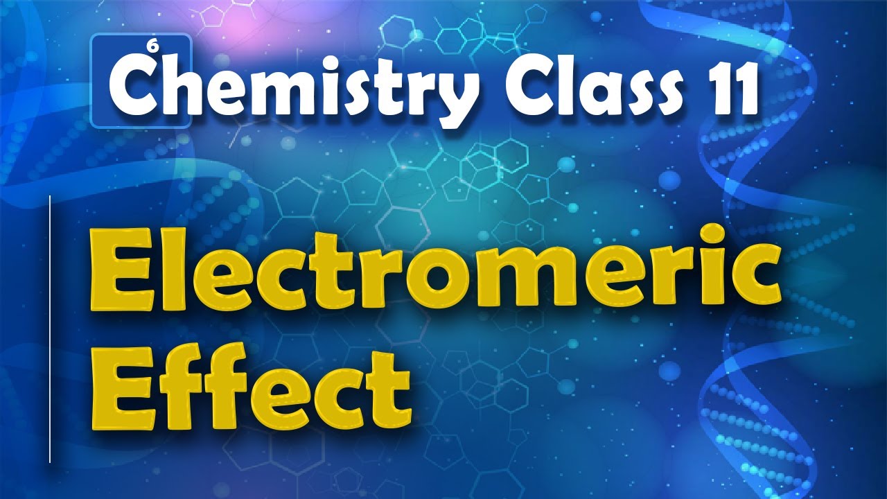 Electromeric Effect - Basic Principle and Techniques in Organic ...