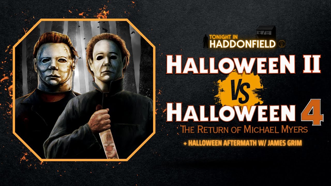 Halloween 2 VS Halloween 4 In A Sequel Showdown! | Halloween Aftermath Discussion w/James Grim ...