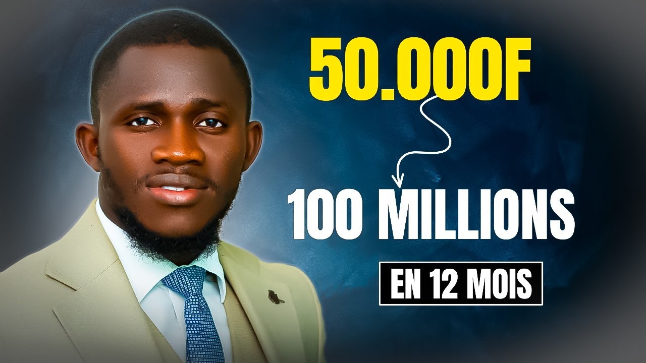LE SECRET : POUR Transformer 50000 FCFA à 100 Millions En 12 mois - YouTube