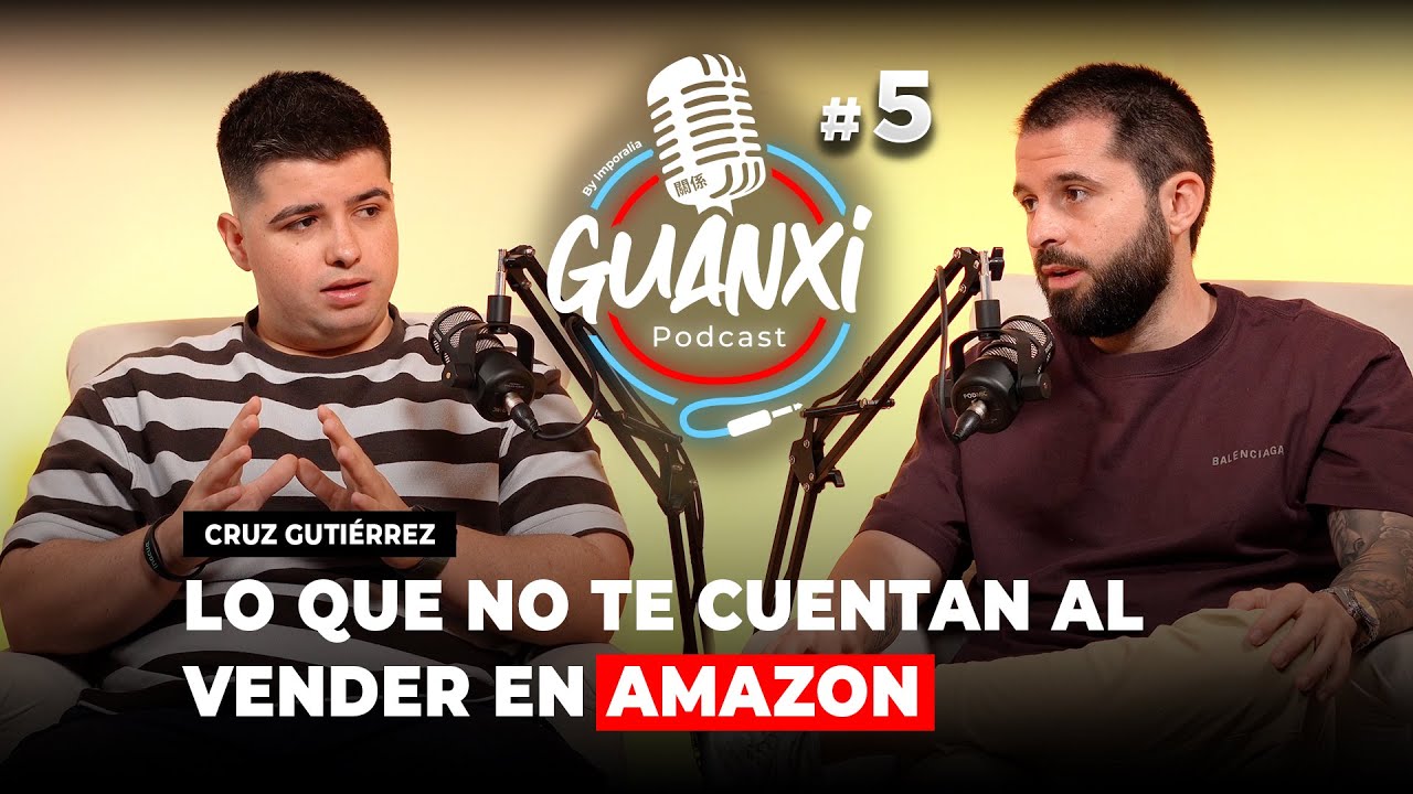 Guanxi Podcast #5 - Cruz Gutiérrez | Lo que no te cuentan al vender en ...