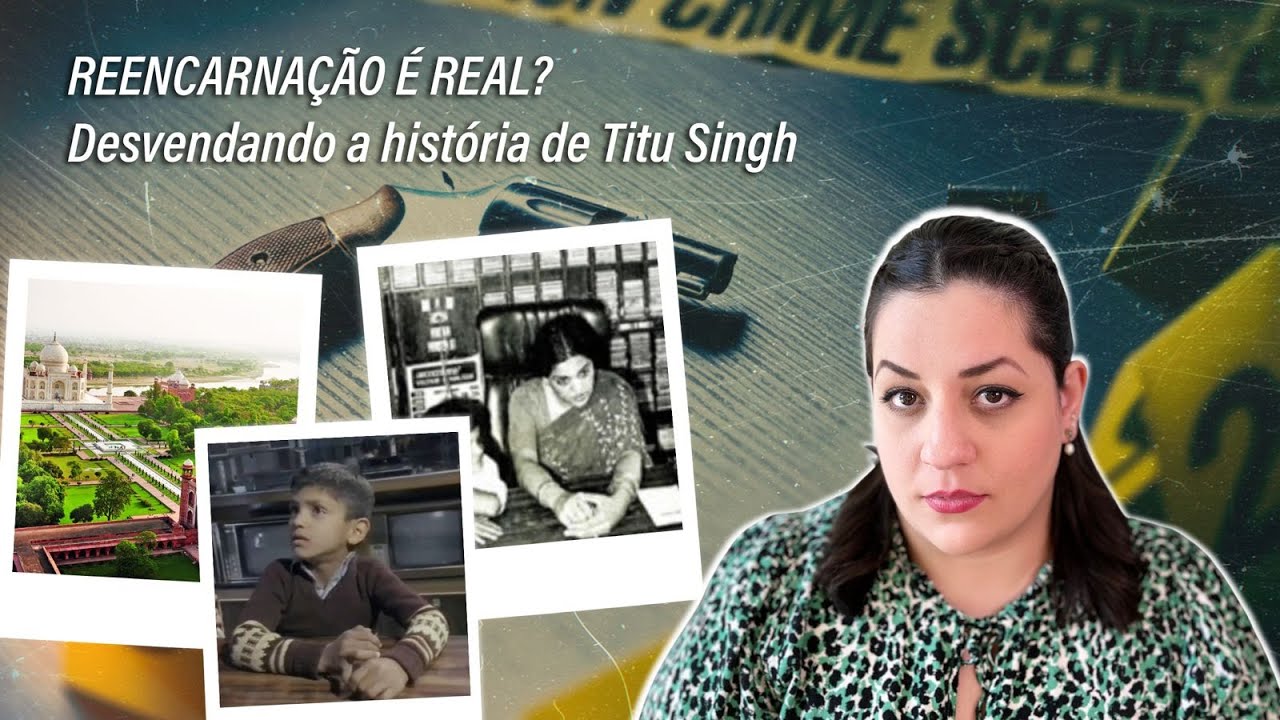 REENCARNAÇÃO É REAL? Desvendando a história de Titu Singh - YouTube