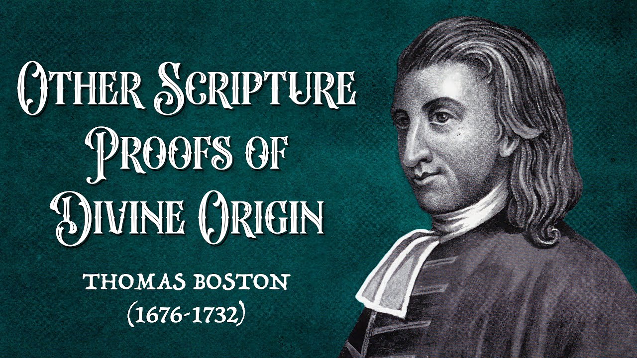 "Other Scripture Proofs of Divine Origin" - Thomas Boston - YouTube