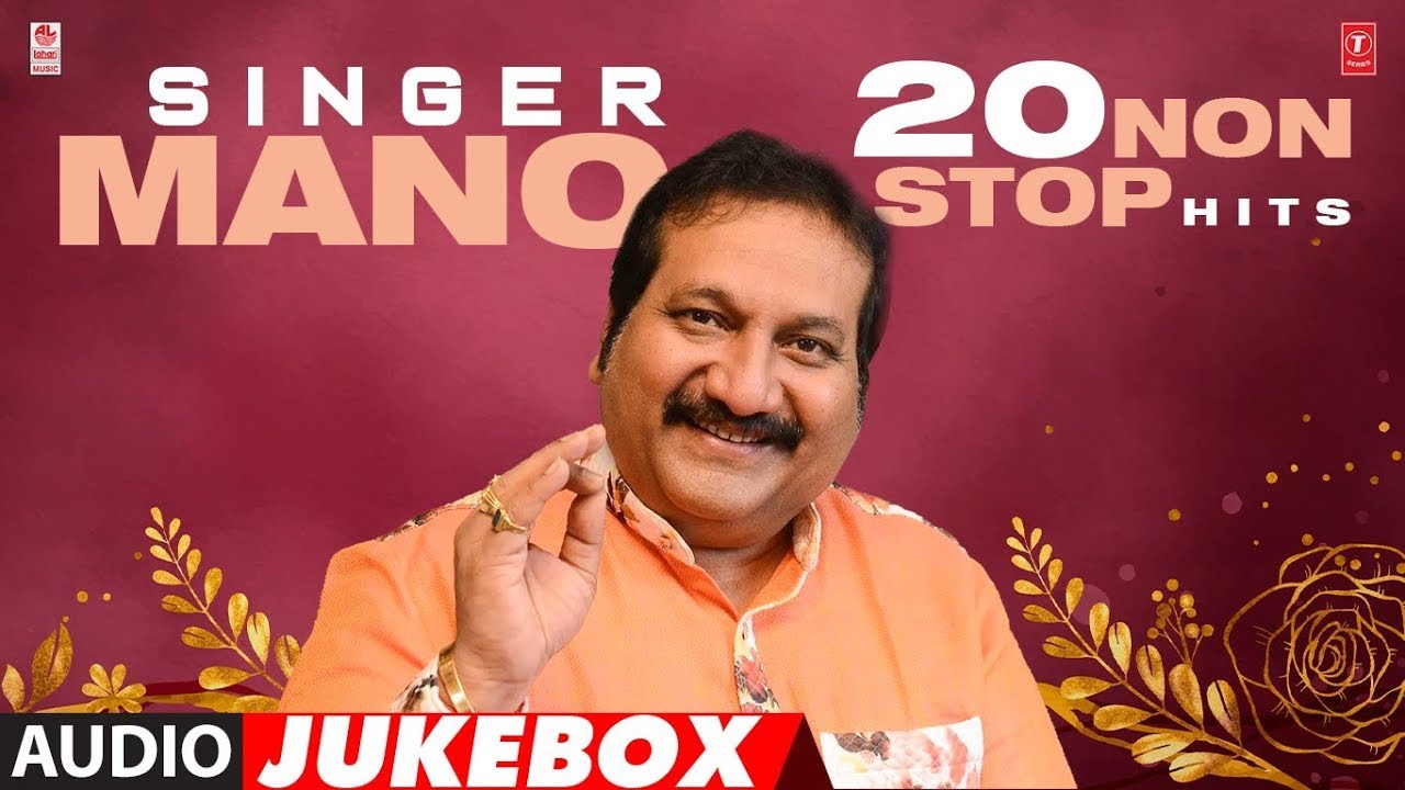 Singer Mano 20 Non Stop Hits Audio Jukebox | Best of Mano Hits | Relive ...