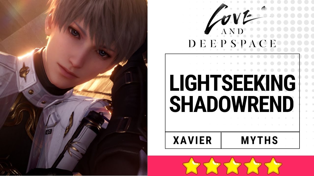 ⭐Xavier Lightseeking Shadowrend Love and Deepspace 5 Star Kindled Myths ...