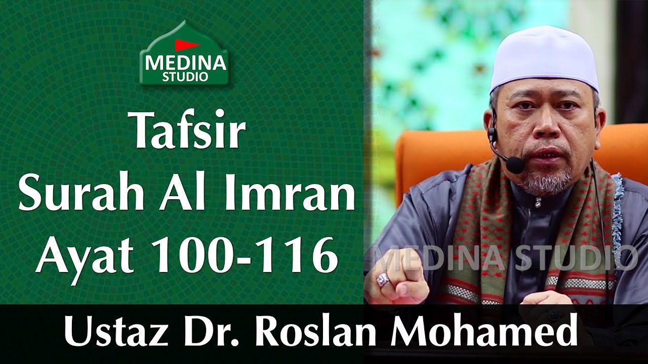 🎬Ustaz Dr. Roslan Mohamed - Tafsir Surah Al Imran, Ayat 100-116 - YouTube