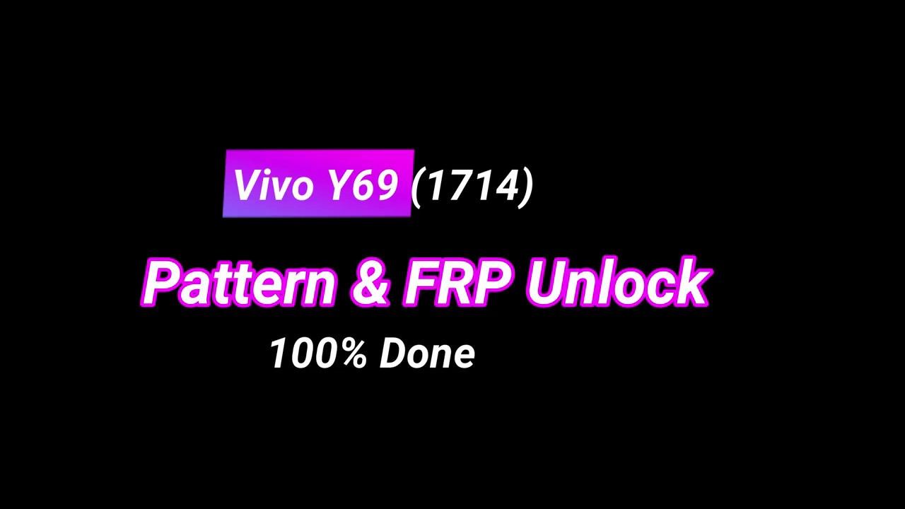 Vivo Y69 - 1714 Pattern % FRP Unlock 100% Done - YouTube