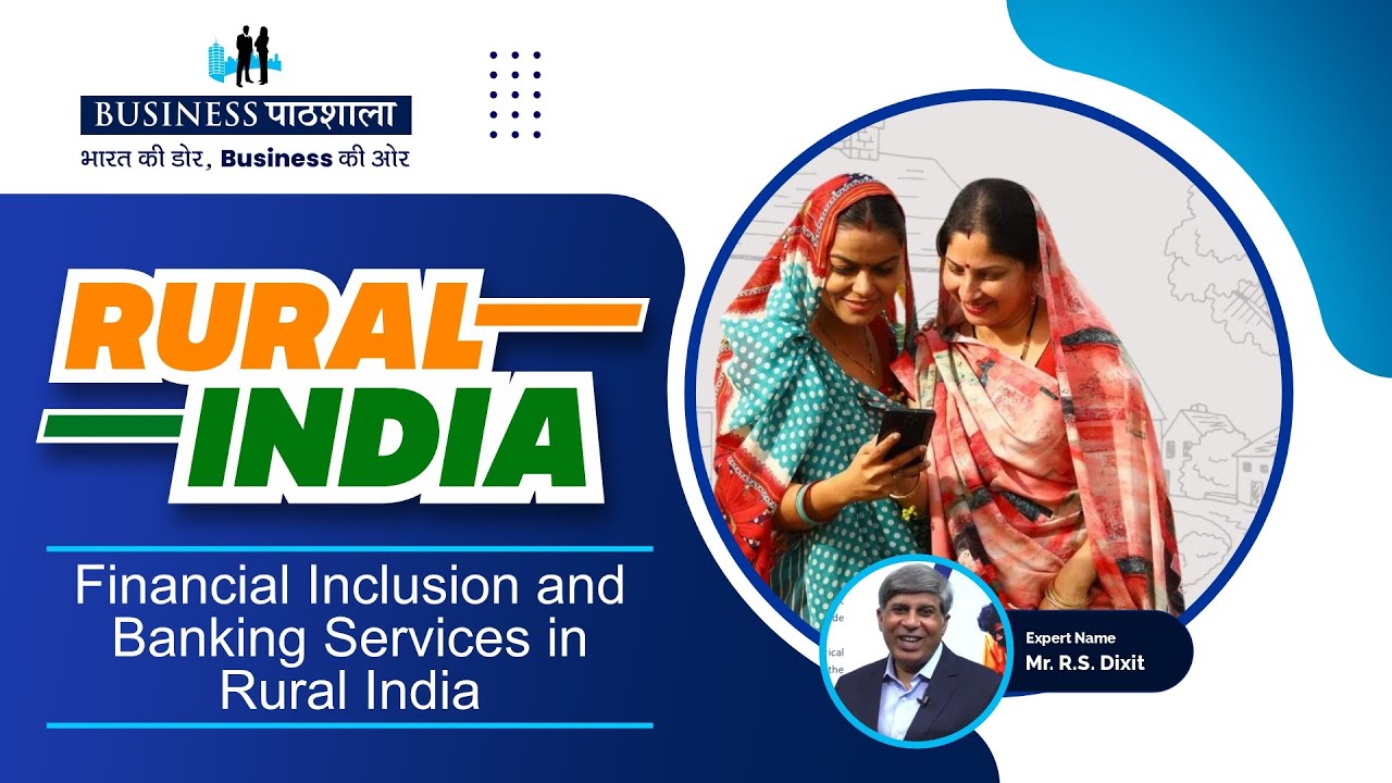 Financial Inclusion and Banking Services in Rural India - YouTube