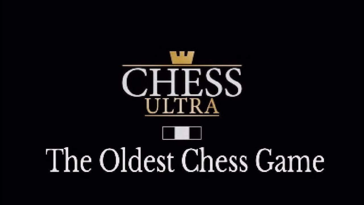 The Old Game - Chess Ultra - Historic Challenge 7 - The Oldest Chess ...