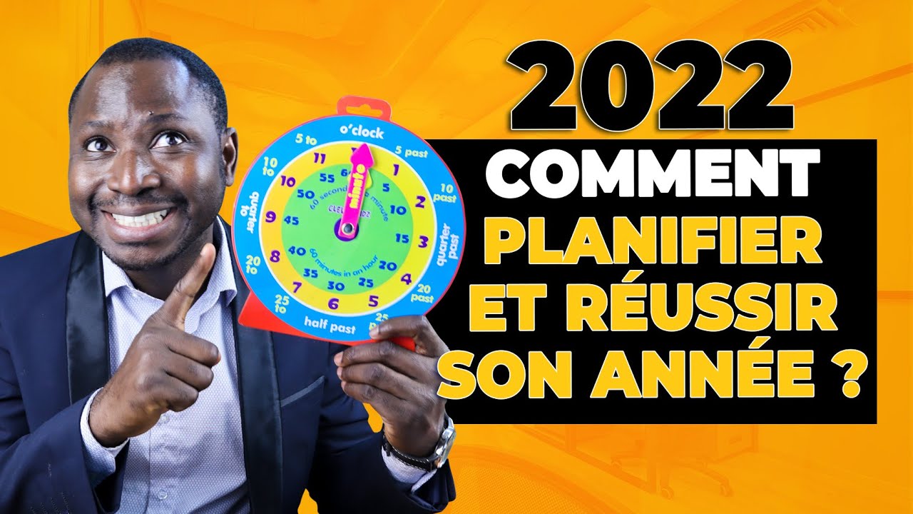 2022 Comment Planifier et Réussir son Année ? - YouTube