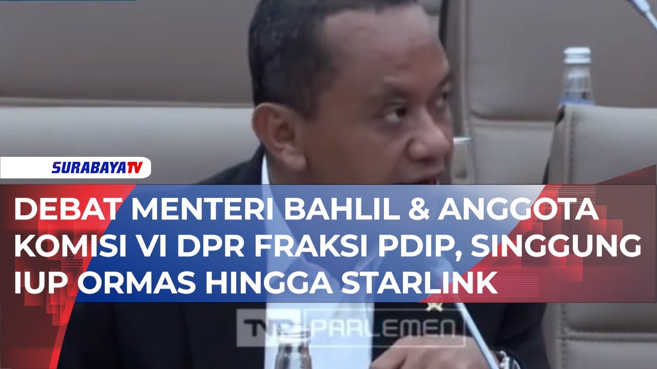 Debat Menteri Bahlil & Anggota Komisi VI DPR Fraksi PDIP, Singgung IUP ...